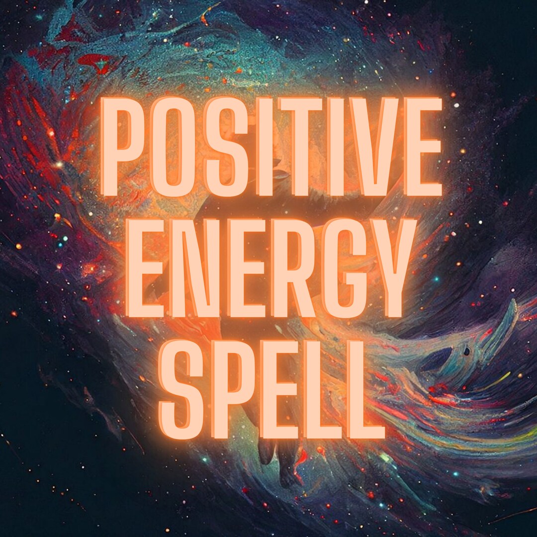 POSITIVE ENERGY SPELL, Abundance & Prosperity, Success and ...