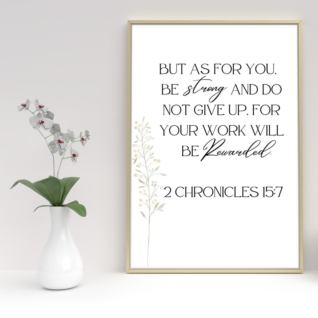 But as for You. Be Strong and Do Not Give Up. for Your Work Will Be ...