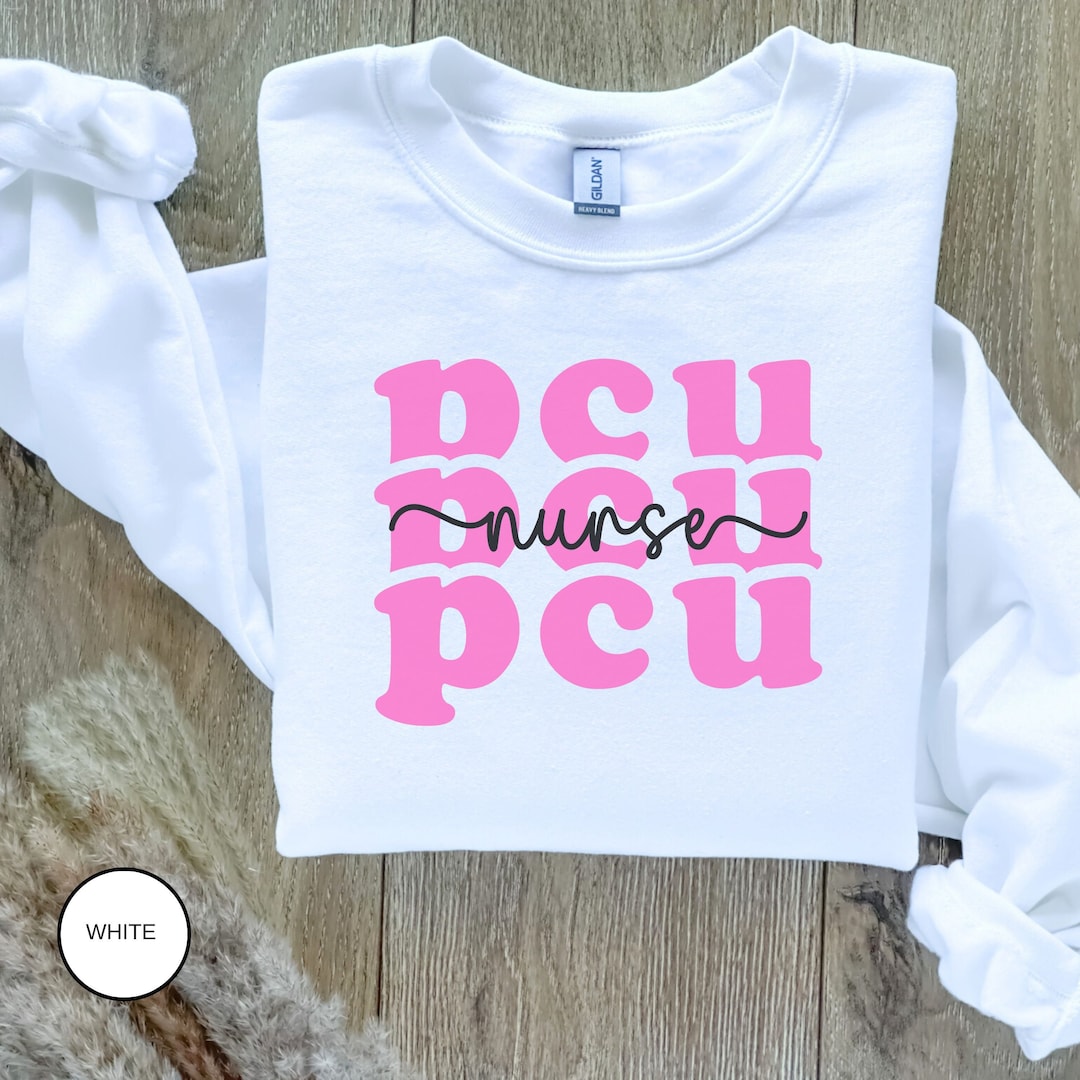 PCU Nurse Shirt, PCU Nurse Sweatshirt, PCU Nurse Crew, Pcu Nurse Tshirt ...