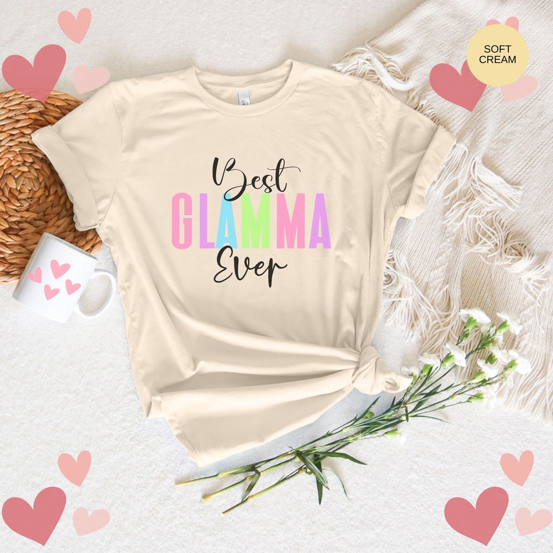 Glamma Gifts, Best Glamma Ever, Glamma Crewneck, Glamma Shirts, Glamma ...