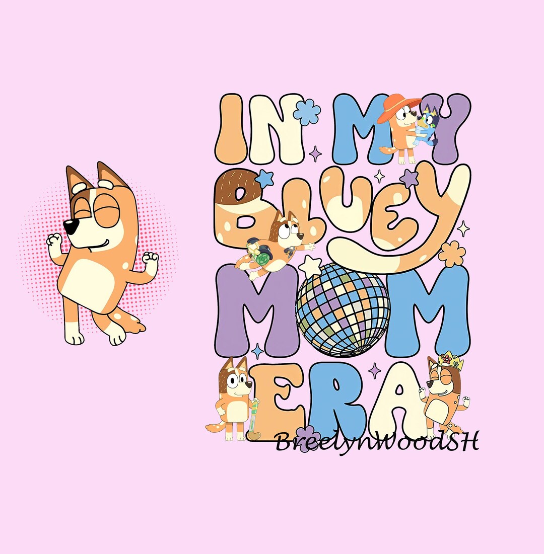 Bluey Mom PNG, In My Bluey Mom Era Png, Bluey Png, Mom Life Bluey Png ...