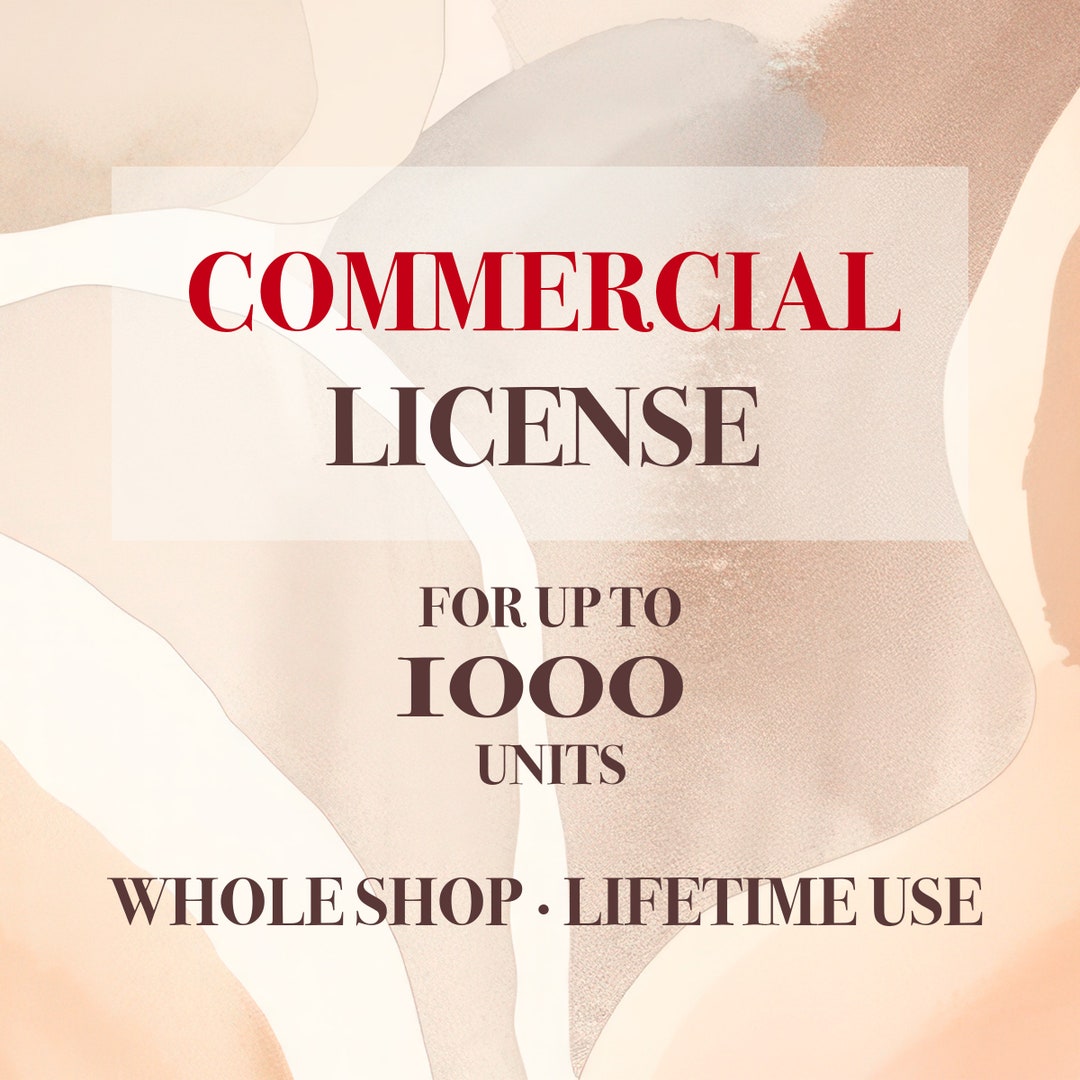 Commercial Use License for All Designs, 1000 Copies, Whole Shop, No ...