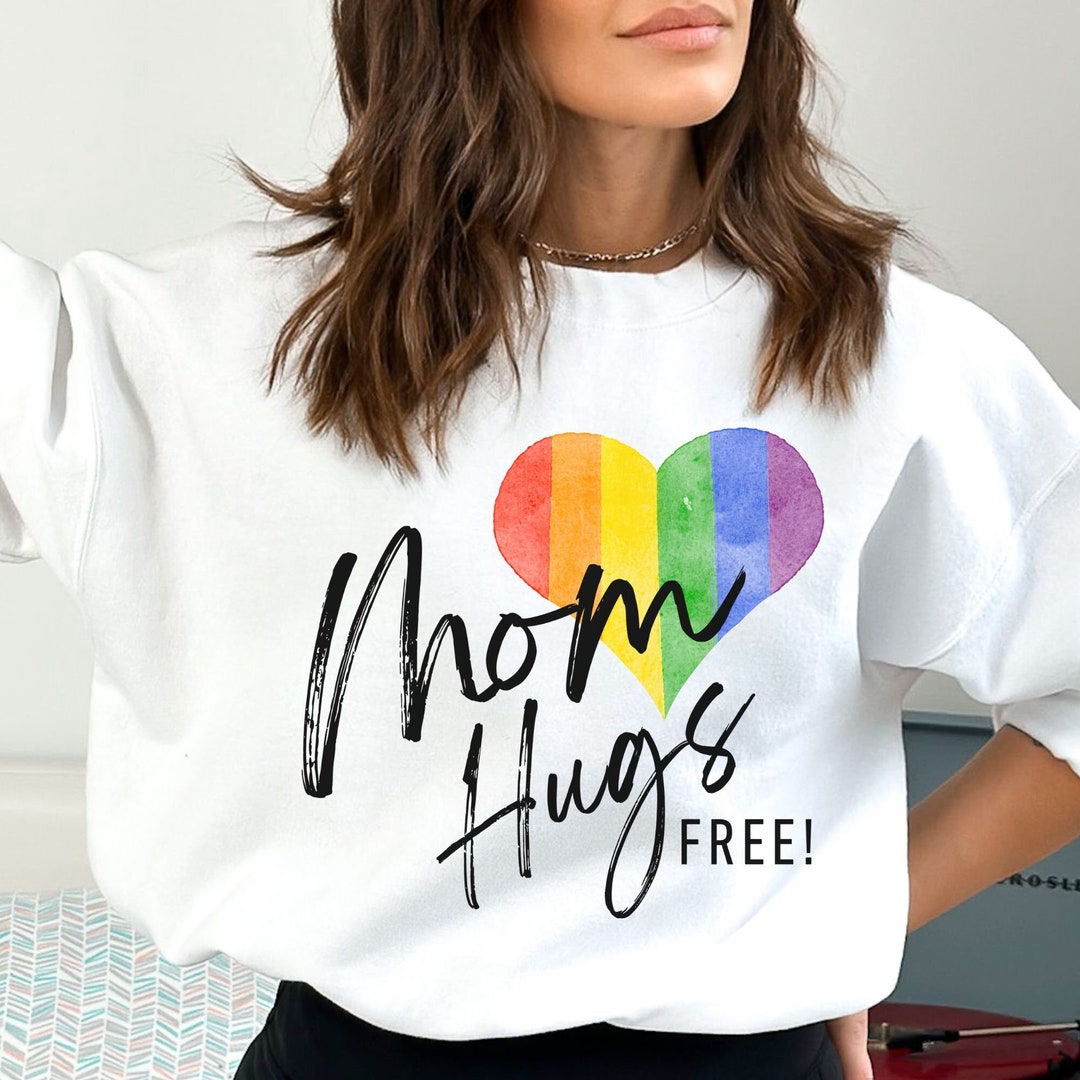 Mom Hugs Free LGBTQ Pride Sweatshirt: Gender-inclusive Mama Shirt - Etsy
