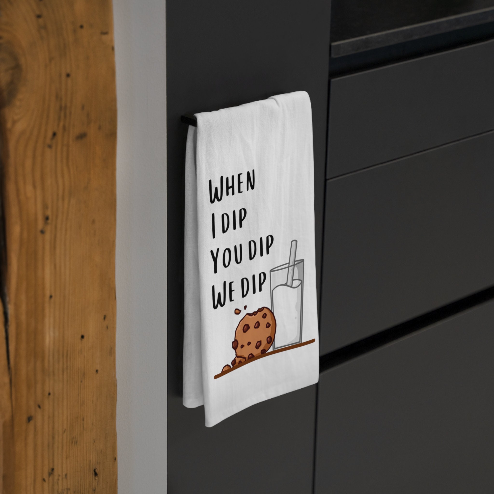 When I Dip You Dip We Dip Funny Tea Towel, Cookies and Milk, Da Dip ...