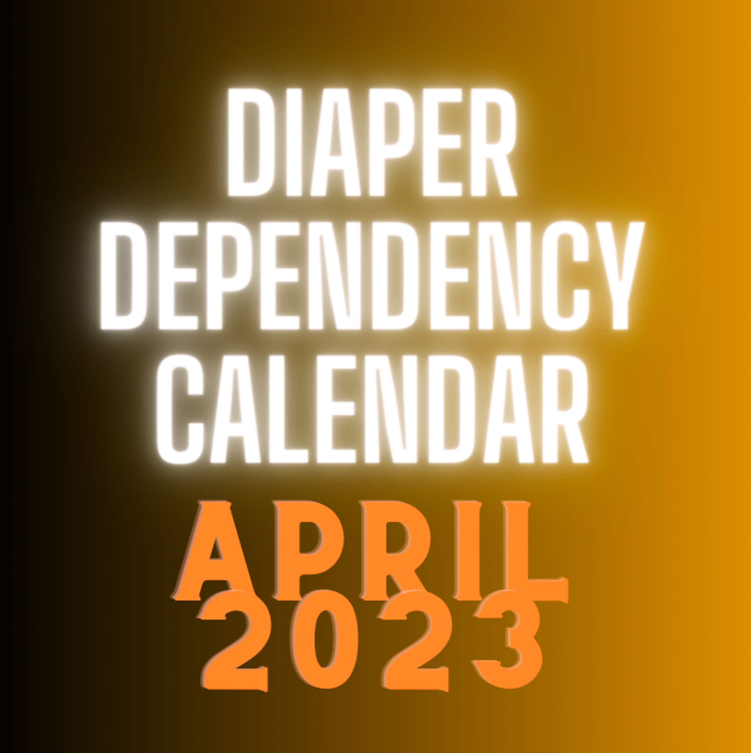ABDL Diaper Dependency Training April Calendar 2023 Calendar, Planner ...
