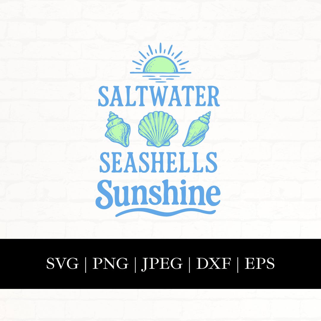 Saltwater Seashells Sunshine Svg Png, Summer Designs for Tshirts, Beach ...