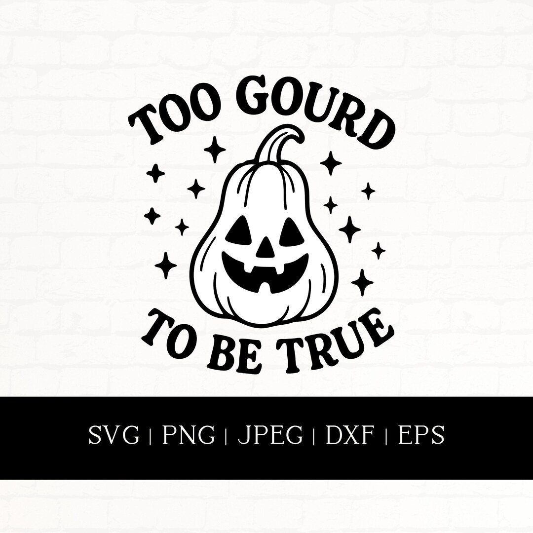 Funny Halloween Gourd SVG: Jack-o'-lantern Clipart, Too Gourd to Be ...