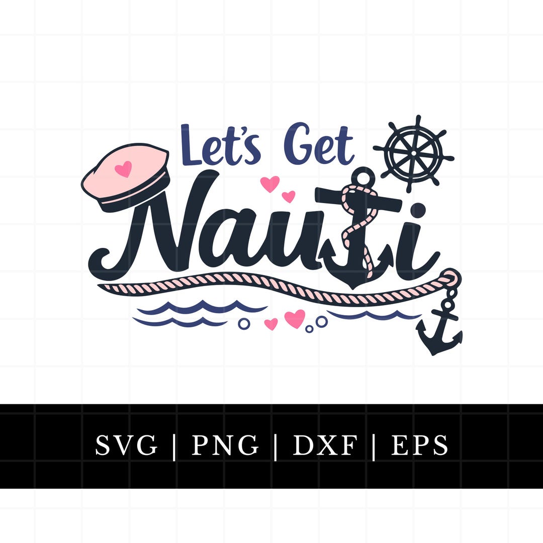 Let’s Get Nauti SVG, Nautical Bachelorette PNG, Coastal Party Shirt ...