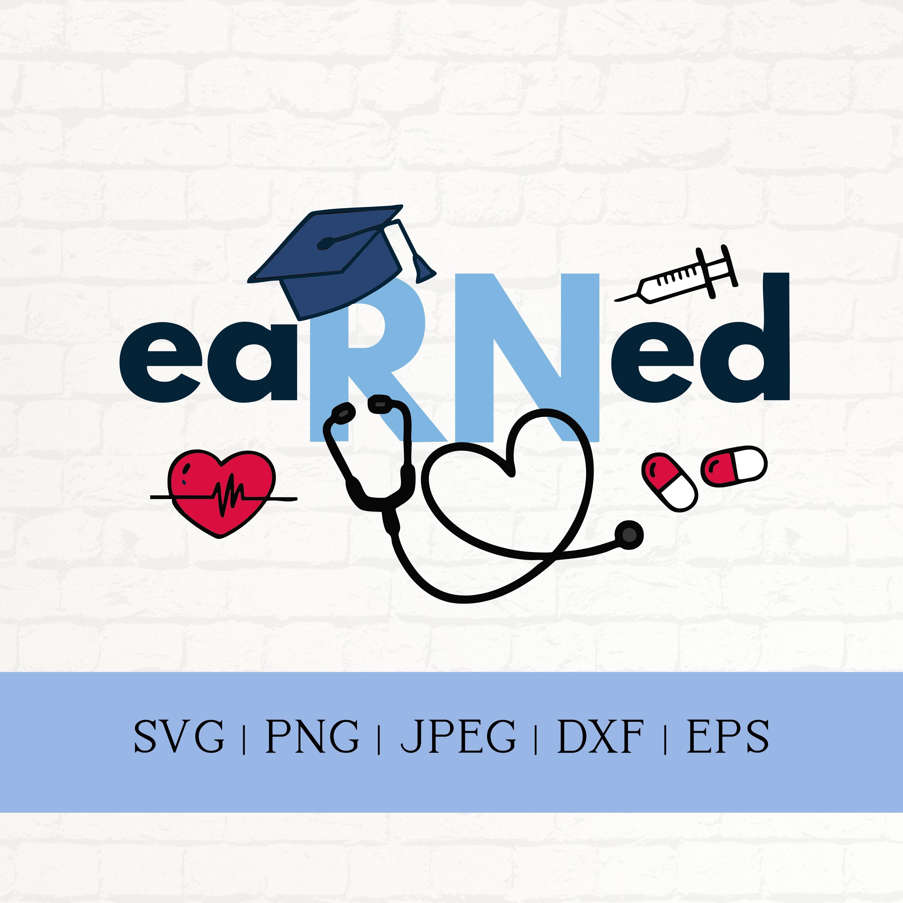 Nurse Graduation SVG, Earned It Png, Stethoscope, Cap & Syringe Design ...