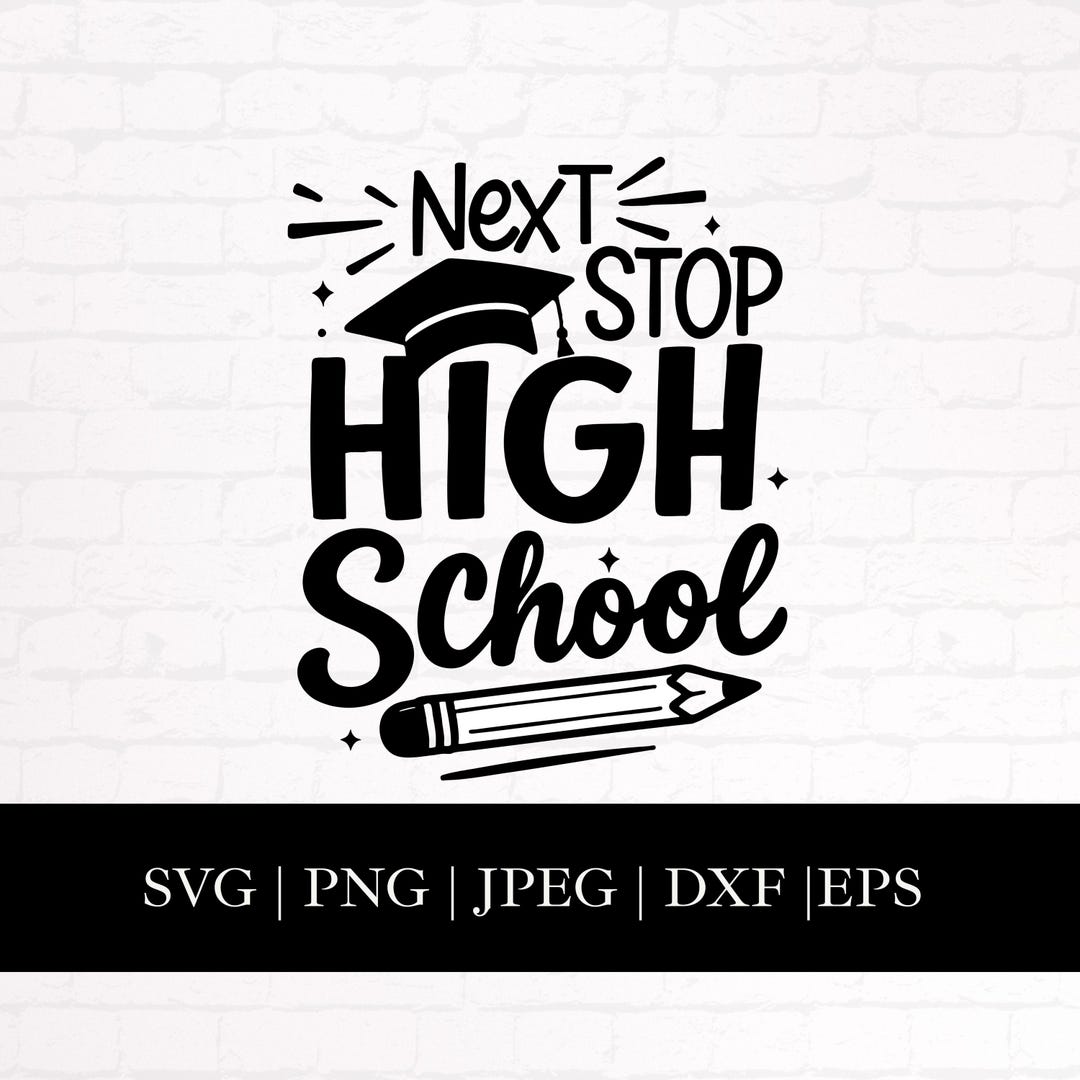 Next Stop High School SVG: 8th Grade Graduation Shirt Design (digital ...