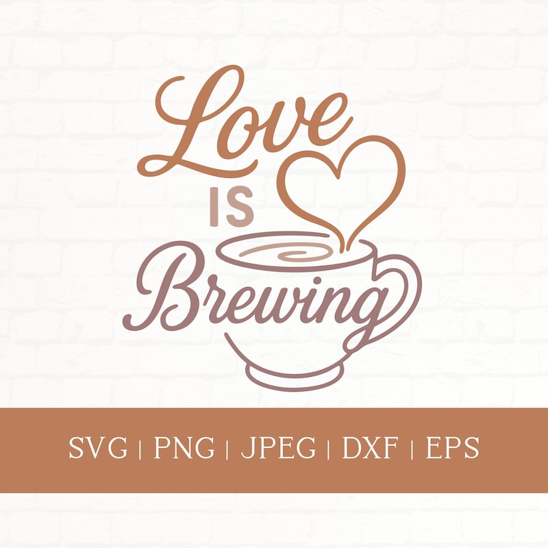 Love is Brewing Graphic - Etsy