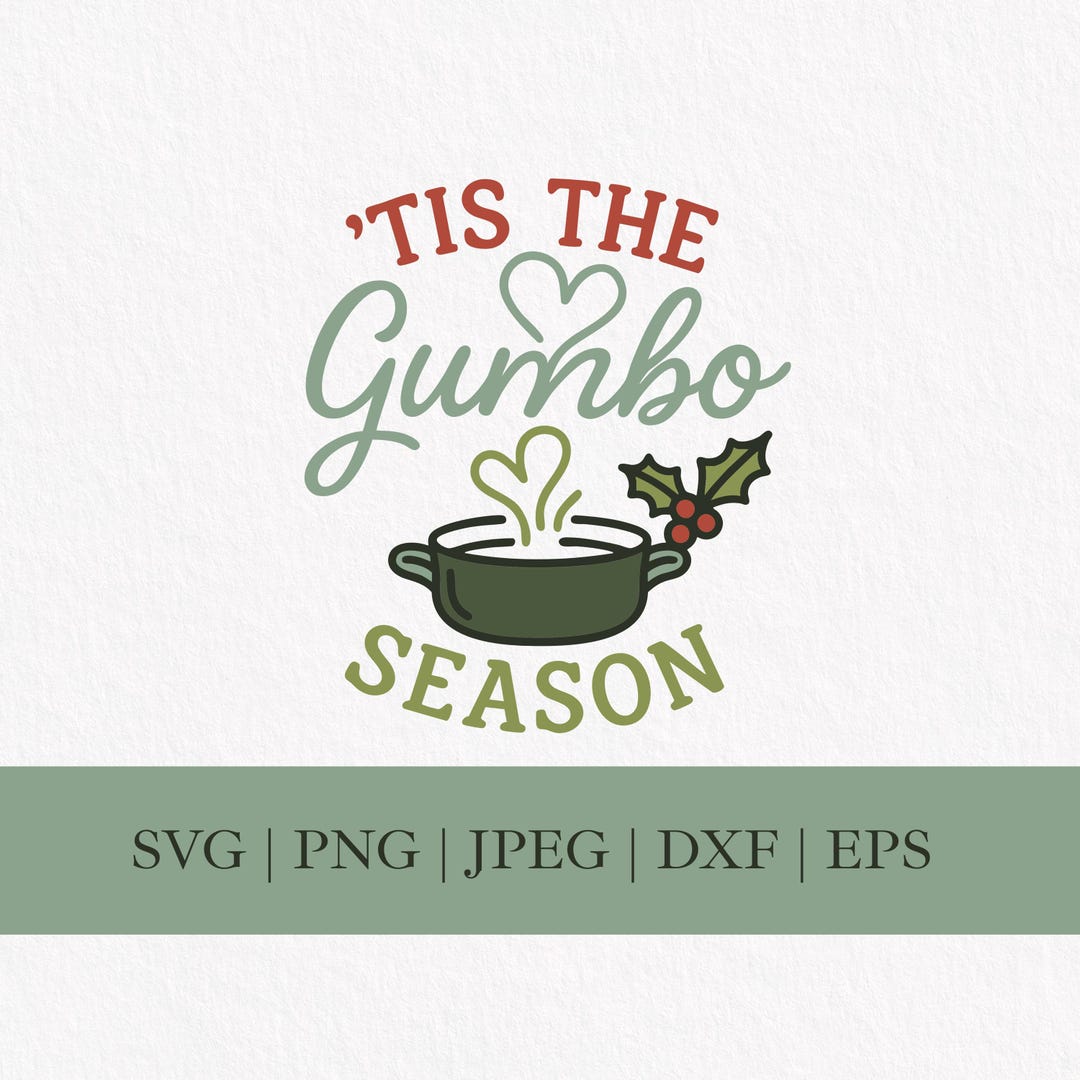 Tis the Gumbo Season SVG, Cajun Christmas PNG, Southern Kitchen Cut ...