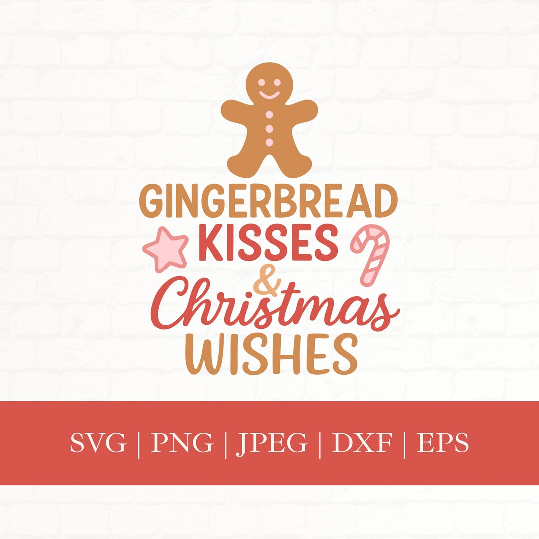 Gingerbread Kisses Christmas Wishes SVG PNG, Holiday Quote Design ...