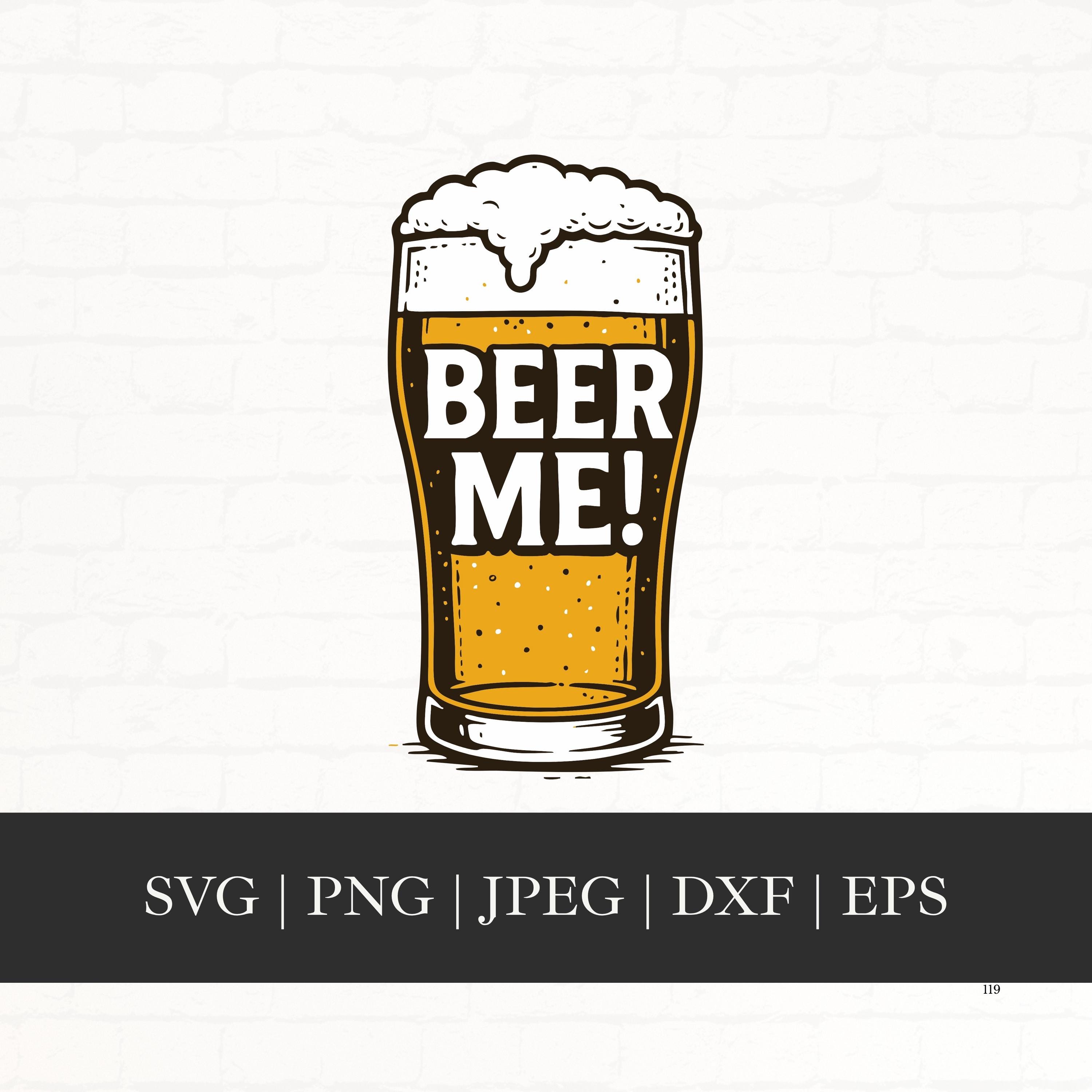 Beer Me! SVG File: Funny Alcohol Pun Cut File (digital Download) - Etsy
