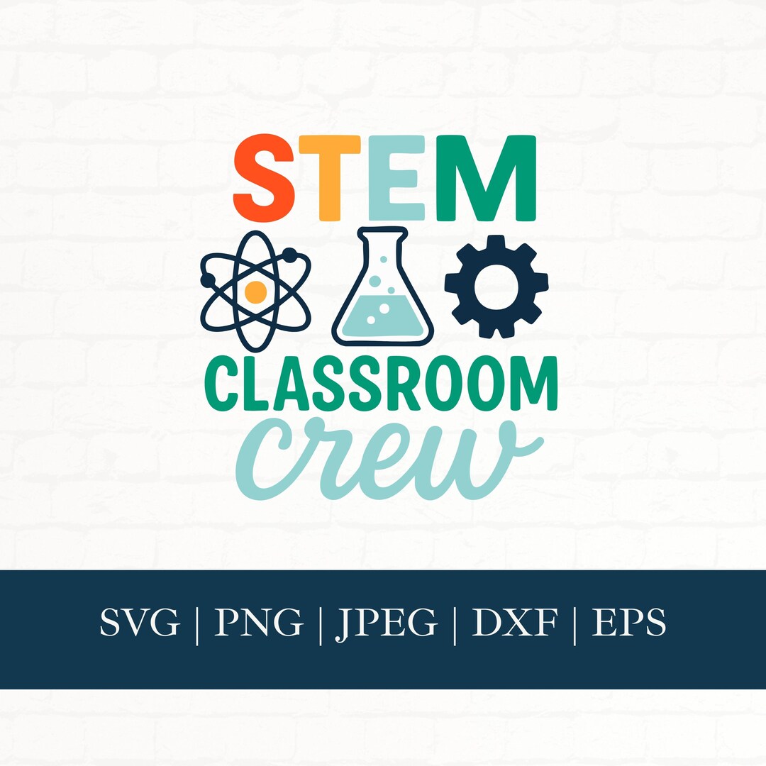 STEM Classroom Crew SVG: Science Teacher Shirt, Classroom Decor ...