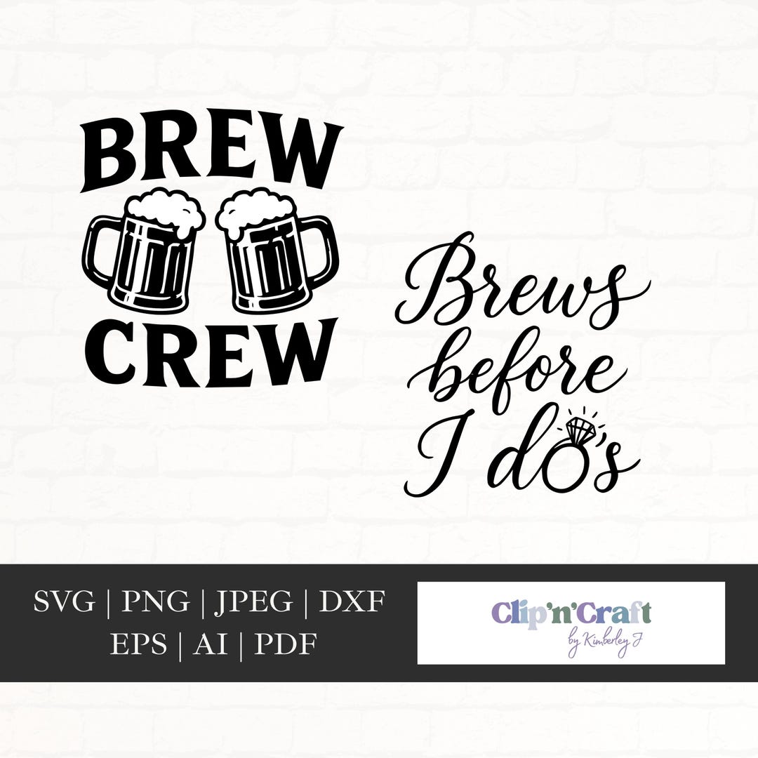 Brew Crew Svg and Brews Before I Do SVG, Funny Beer Quote Wedding Cut ...