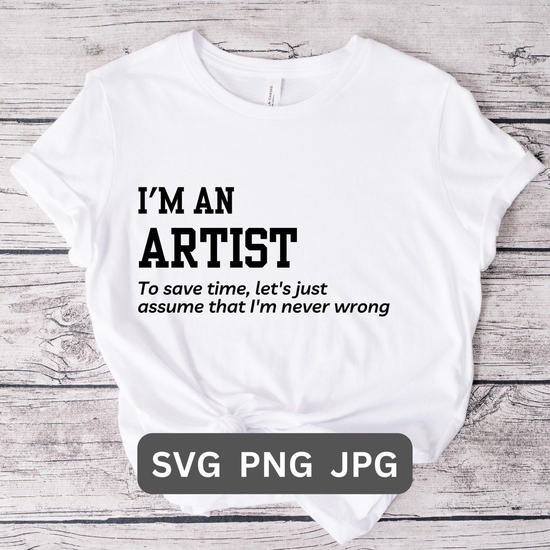 Artist SVG PNG Artist Shirt Gift Artist T-shirt Funny Artist Gift for ...