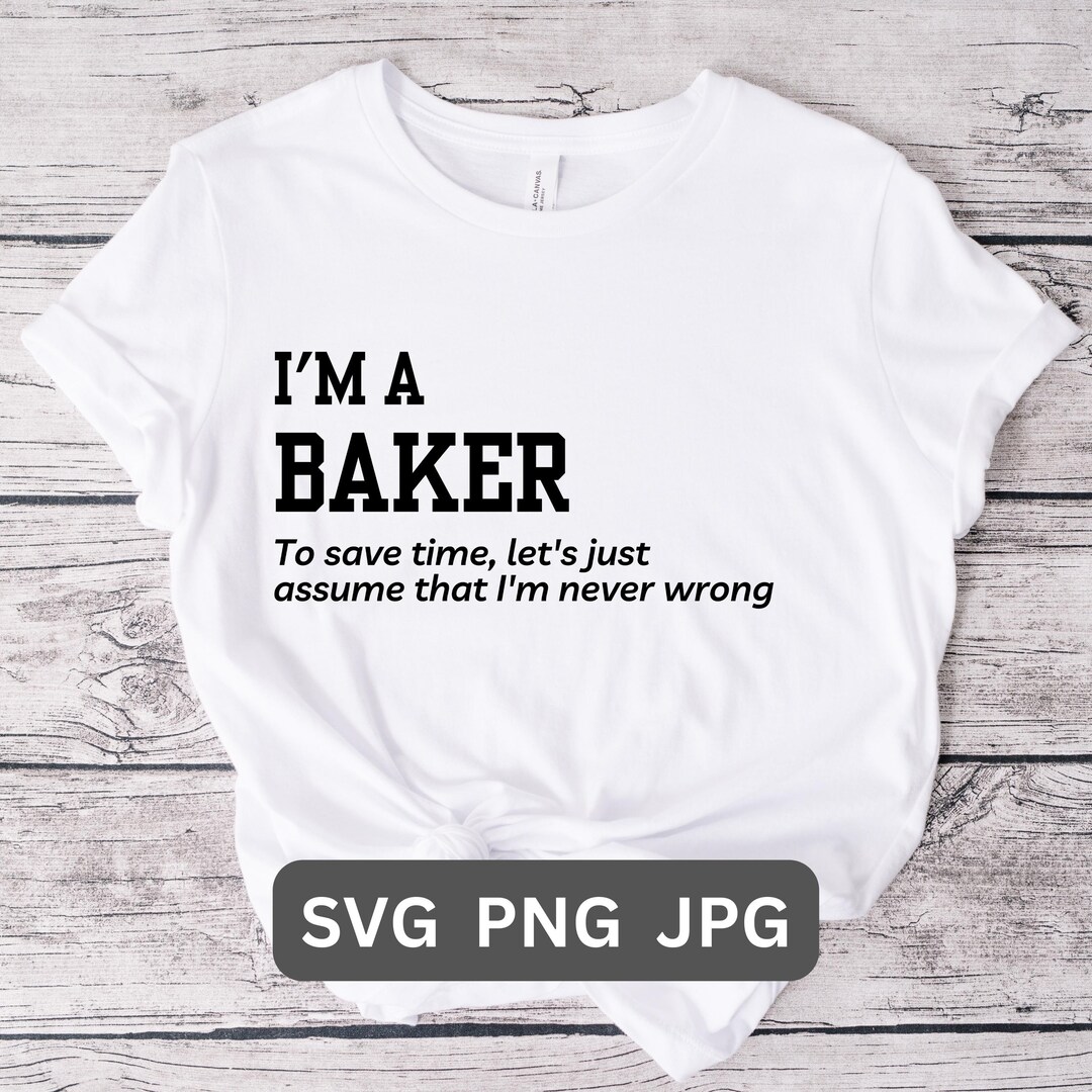 Baker SVG PNG Baker Shirt Gift Baker T-shirt Funny Baker Gift for Boss ...
