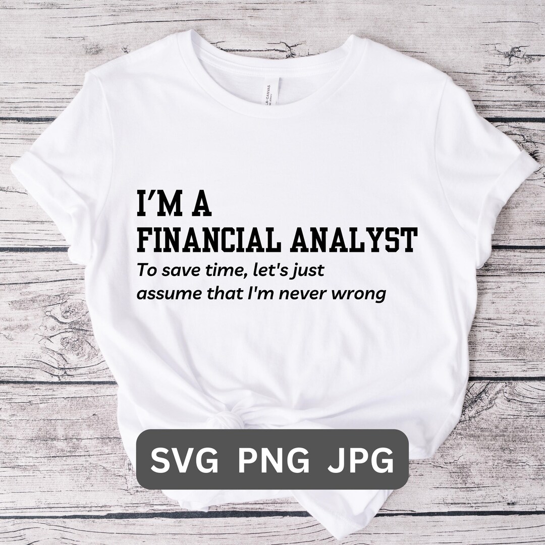 Financial Analyst SVG PNG Financial Analyst Shirt Gift Financial ...