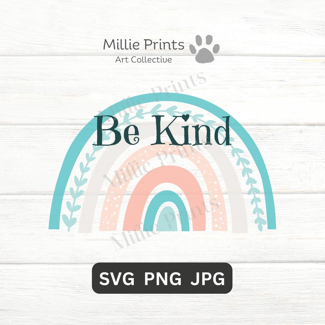 Be Kind Rainbow SVG Motivational SVG Inspirational Quote Clipart Gift ...