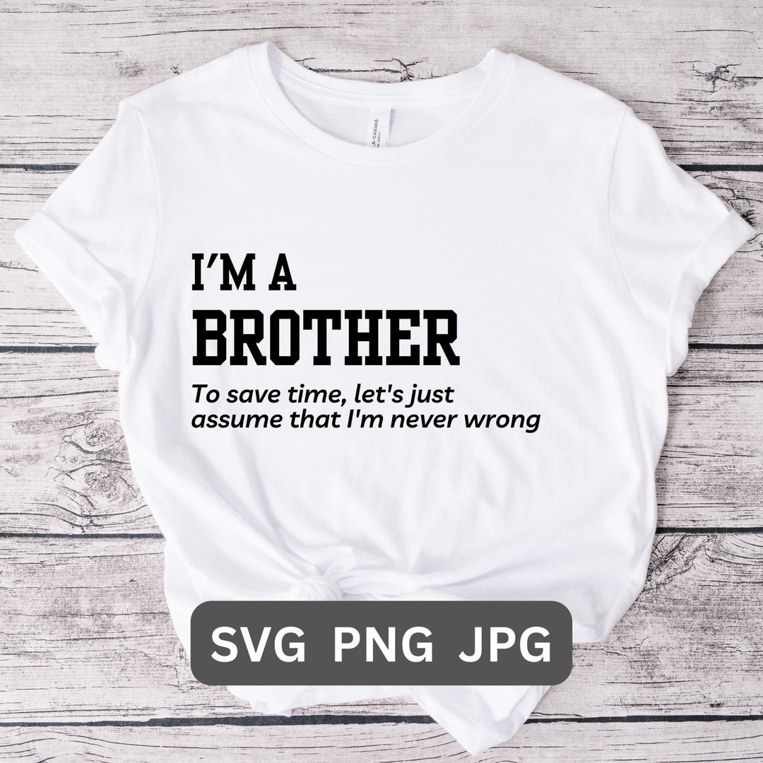 Brother SVG PNG Brother Shirt Gift Brother T-shirt Funny Brother Gift ...