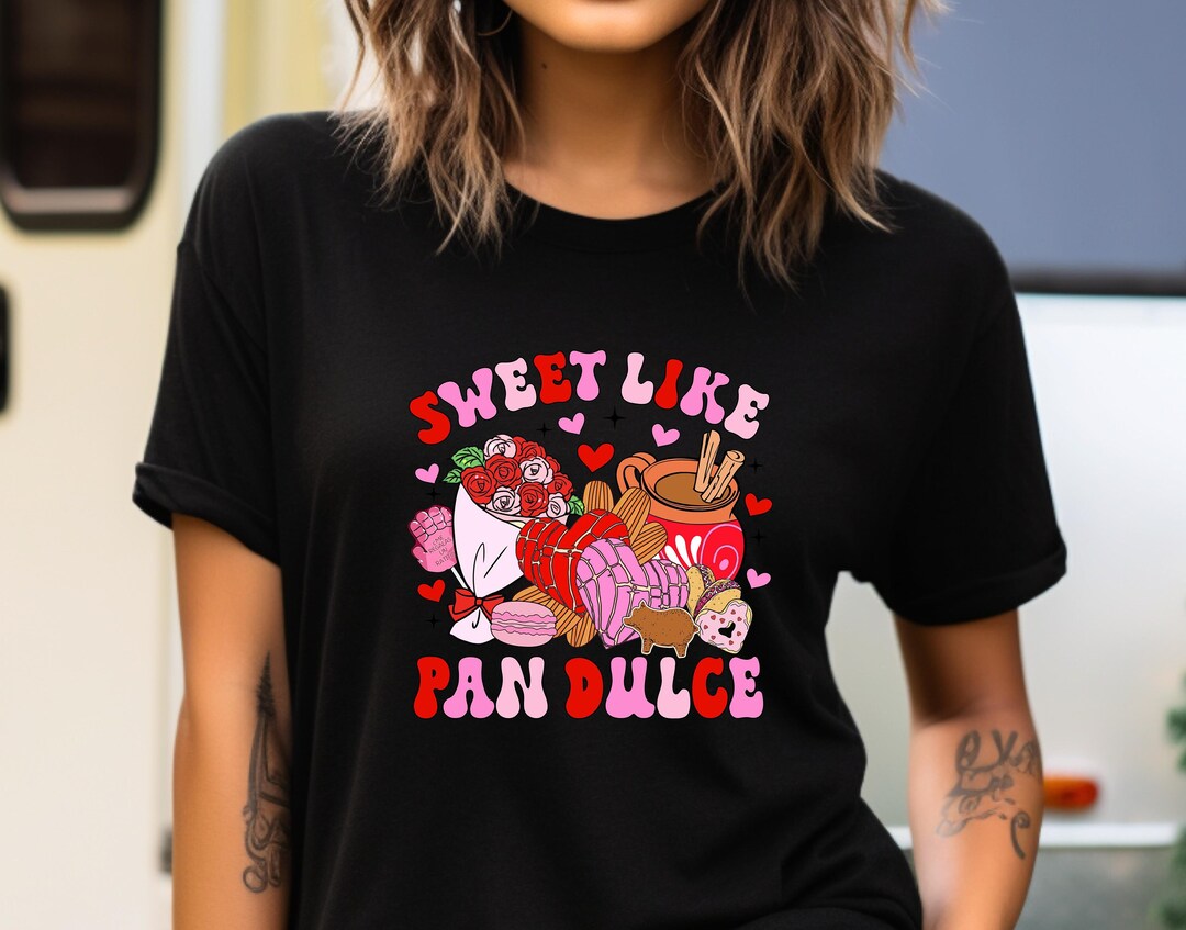 Sweet Like Pan Dulce Tee Shirt, Valentine's Day Tee, Heart Valentine ...