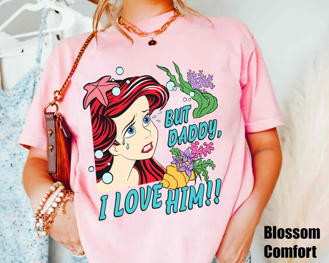 Retro Ariel but Daddy I Love Him Comic Comfort Colors Shirt, Ariel King ...