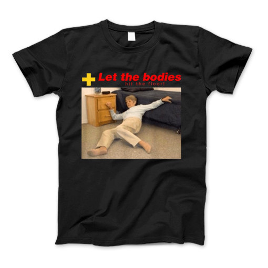 Let the Bodies Hit the Floor T-shirt Let the Bodies Hit the Floor ...