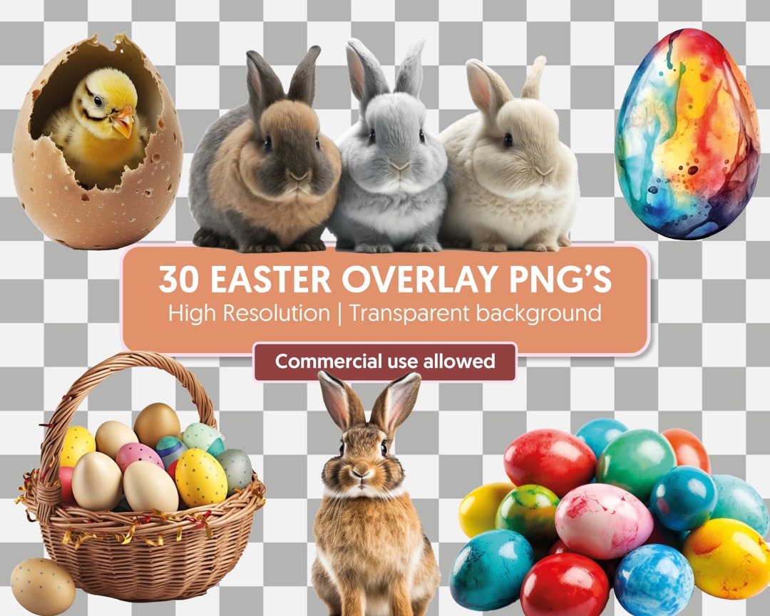 30 Easter Overlays - Easter Bunny - Easter Eggs - Easter Chicks - PNG ...