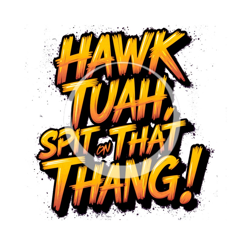 Hawk Thua Spit on That Thang PNG, Digital Download, Tumbler PNG ...