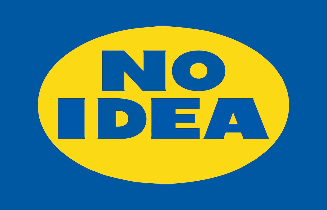 No Idea IKEA Parody PNG for Sublimation and Print on Demand, Novelty ...