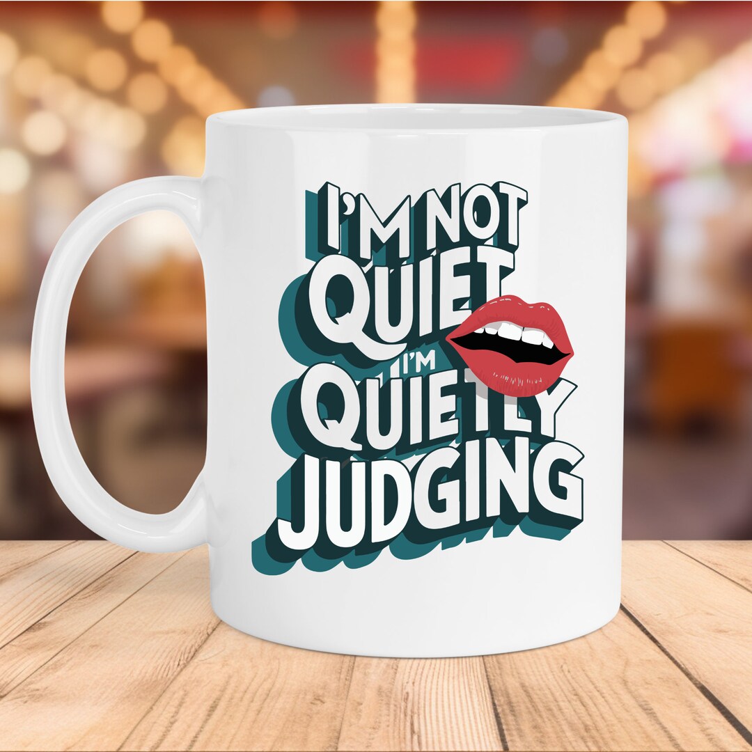 I'm Quietly Judging 11oz & 15oz Mug Wrap, Sublimation Mug, Sarcastic ...