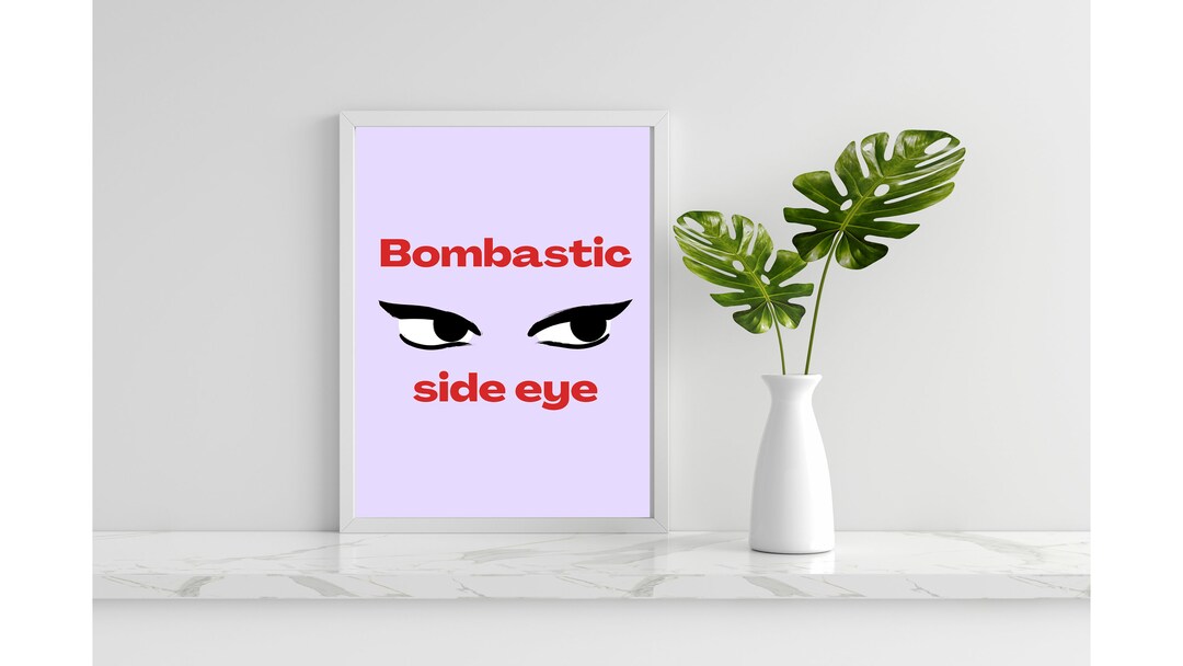 Bombastic Side Eye, Printable Wall Art - Etsy