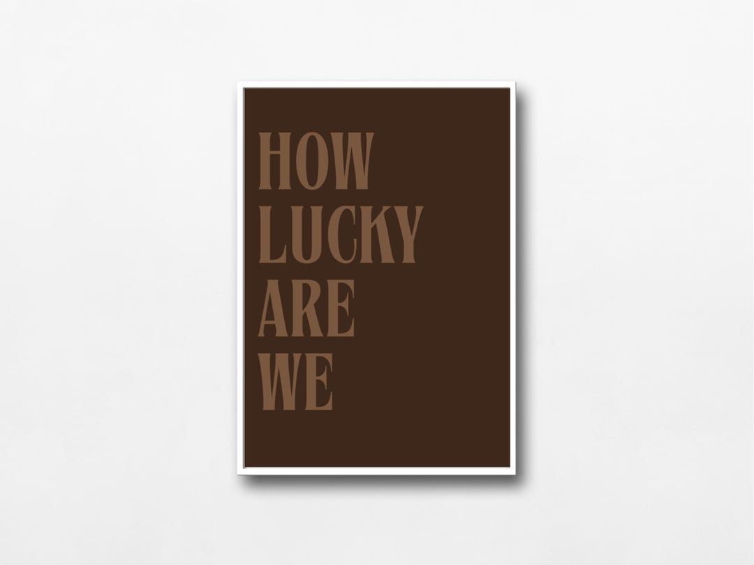 How Lucky Are We Printable Wall Art | Lyric Quote Print | Digital ...