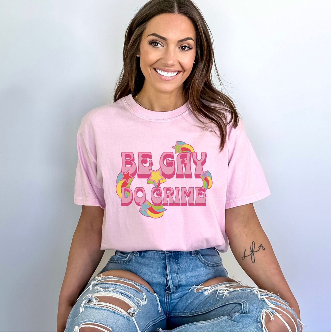 Comfort Colors Be Gay Do Crime Shirt Retro 70s Inspired Lgbtq Shirt