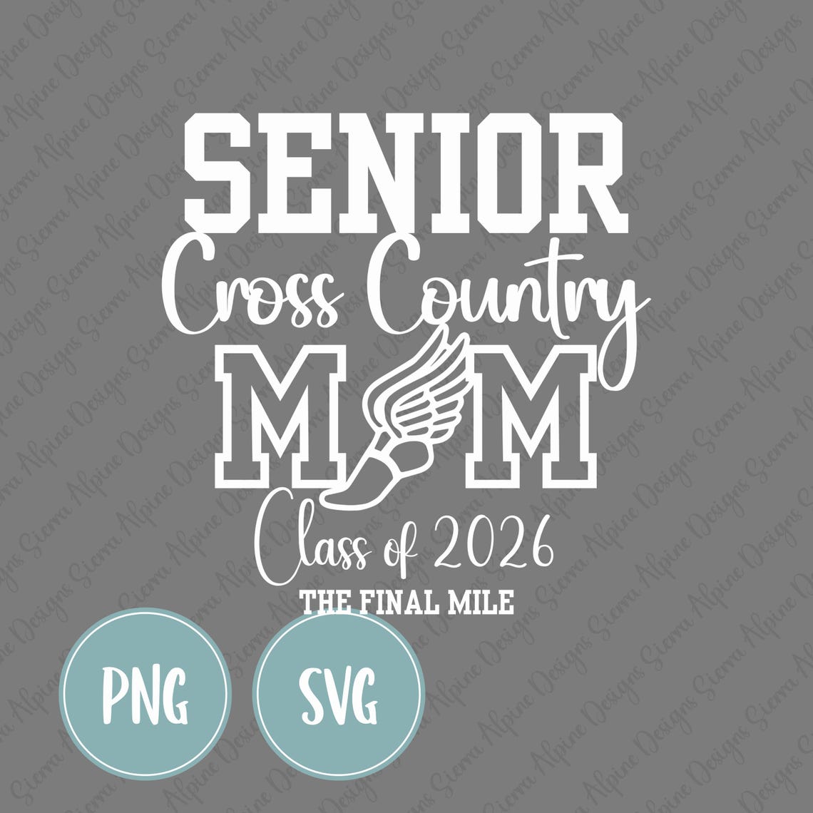 Senior Cross Country Mom PNG & SVG, Class of 2026, Final Mile, Senior ...