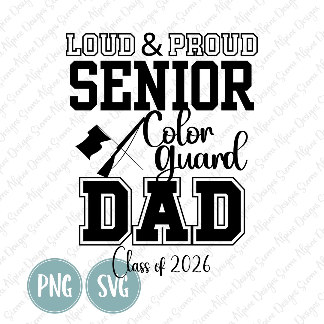 Senior Color Guard Dad PNG & SVG, Class of 2026, Auxiliary Senior ...
