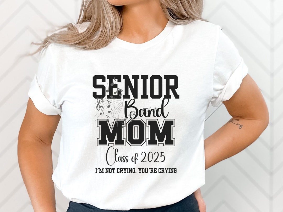 Senior Band Mom Shirt, Class of 2025 Mama, Senior Mom Tee, Senior ...