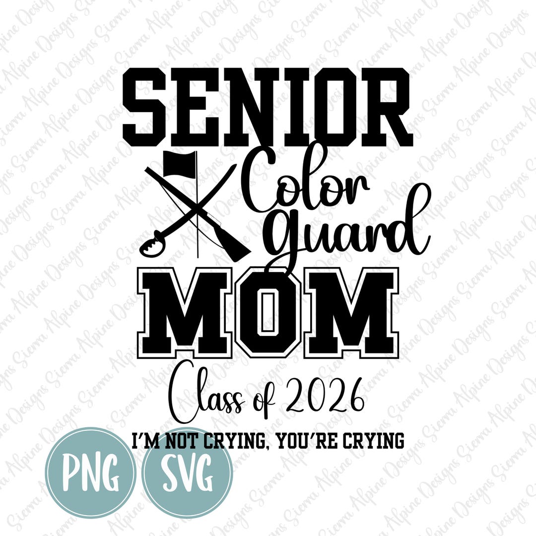 Senior Color Guard Mom PNG & SVG, Class of 2026, Auxiliary Senior ...