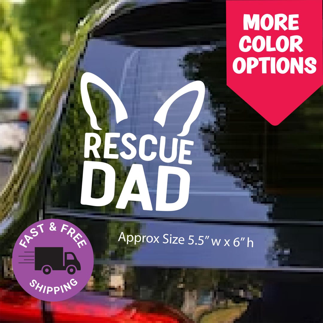 Rescue Dad Decal, Dog Lover Car Sticker, Animal Rescue Gift, Pet ...