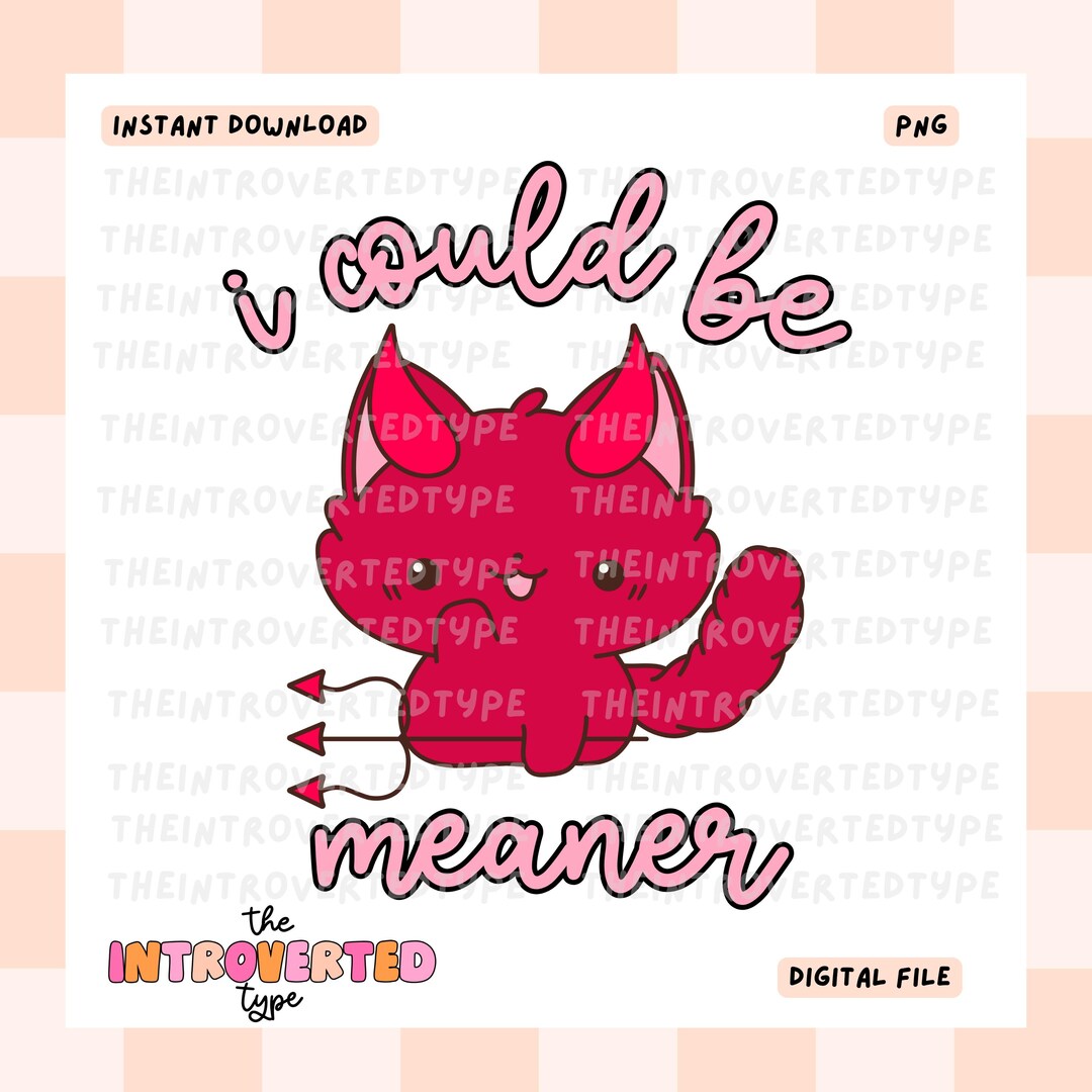 I Could Be Meaner || PNG, Transparent BG, Trendy, Funny Quotes, Trendy ...