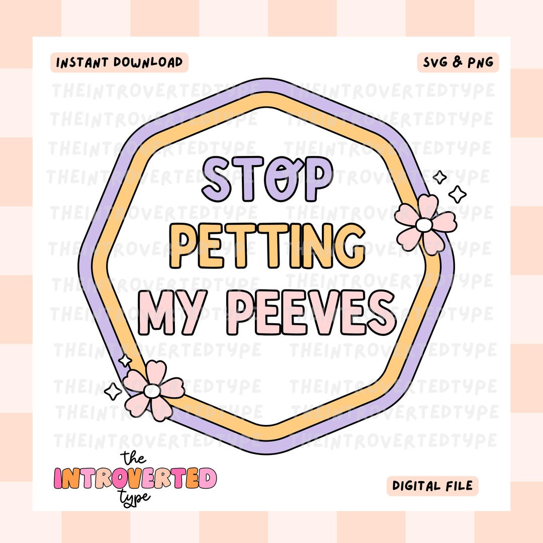Stop Petting My Peeves || SVG, PNG, Transparent BG, Funny Quotes ...