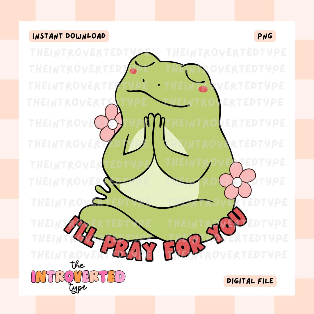 I'll Pray for You || PNG, Transparent Background, Mental Health, Frog ...