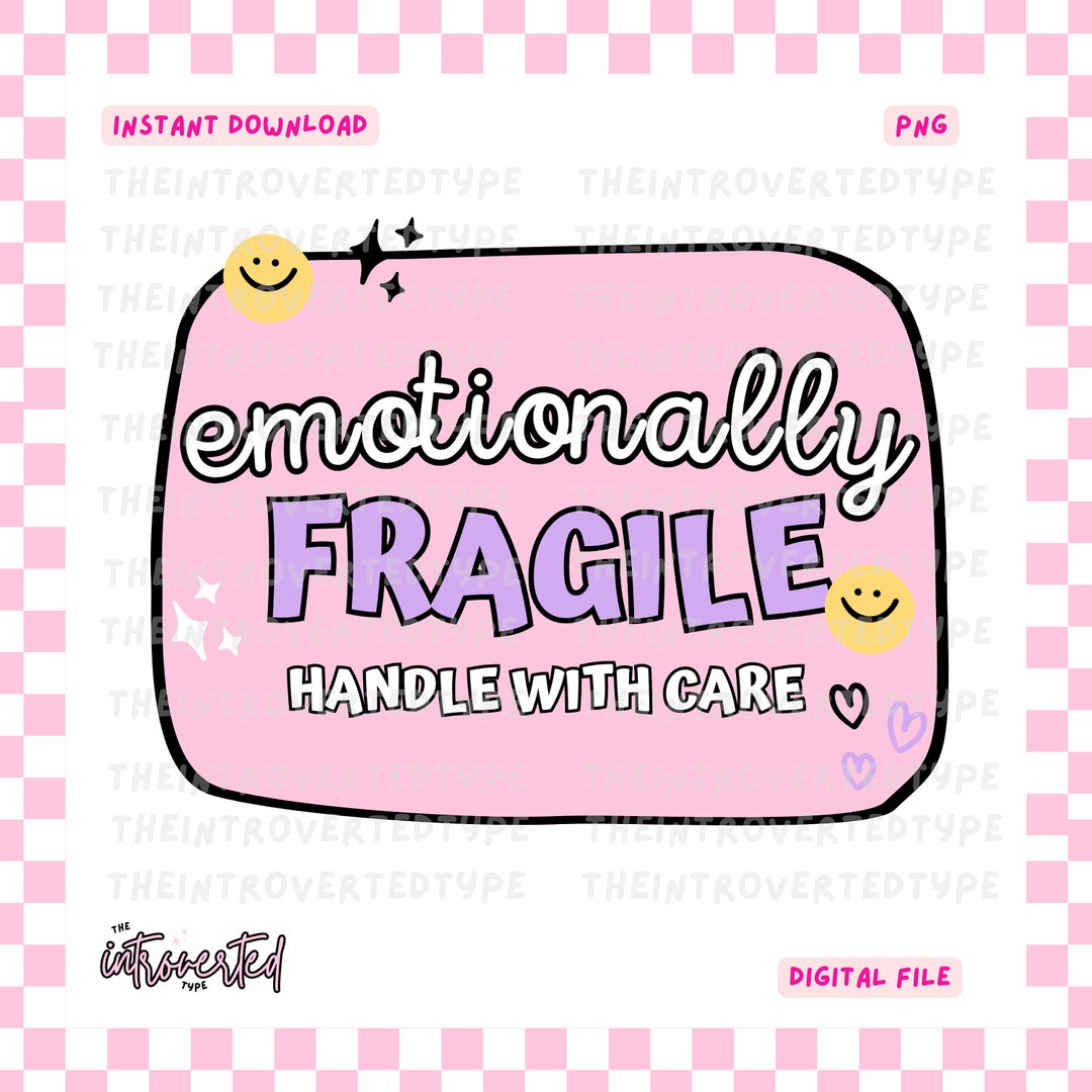 Emotionally Fragile Handle With Care PNG, Transparent Background ...