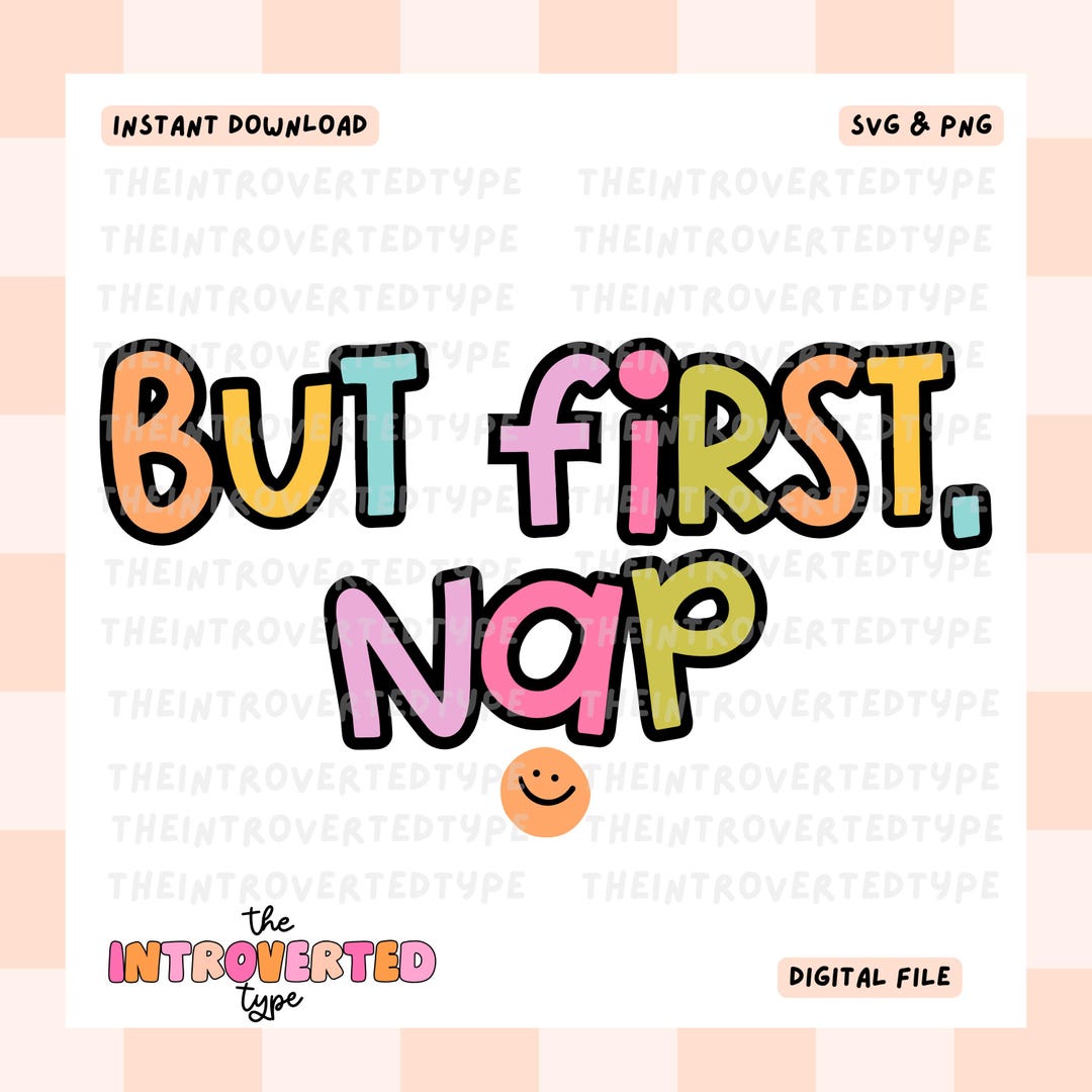 But First, Nap || SVG, PNG, Mental Health, Funny, Cute, Trendy, Digital ...