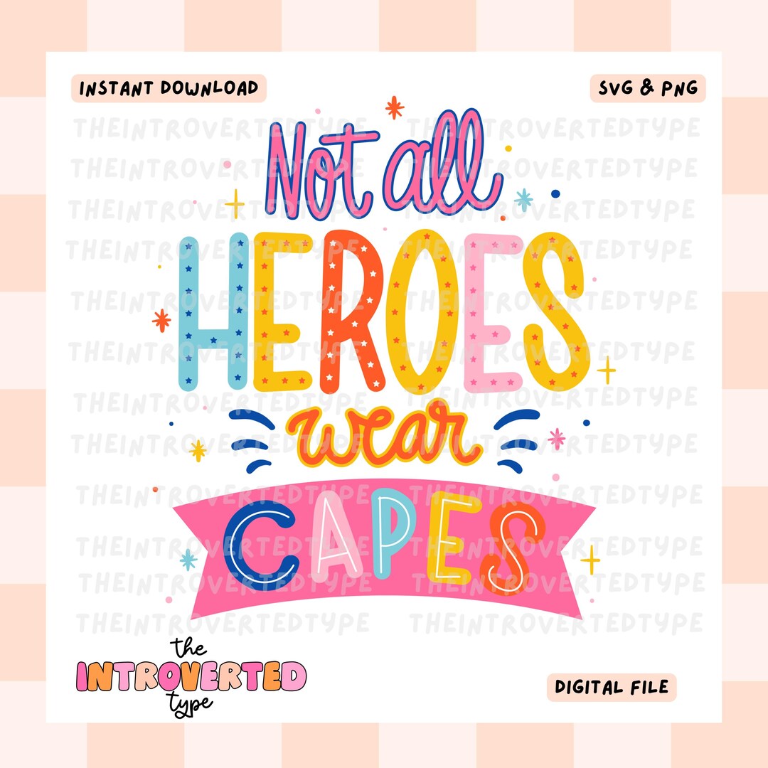 Not All Heroes Wear Capes || SVG | PNG | Transparent Background | Cute ...