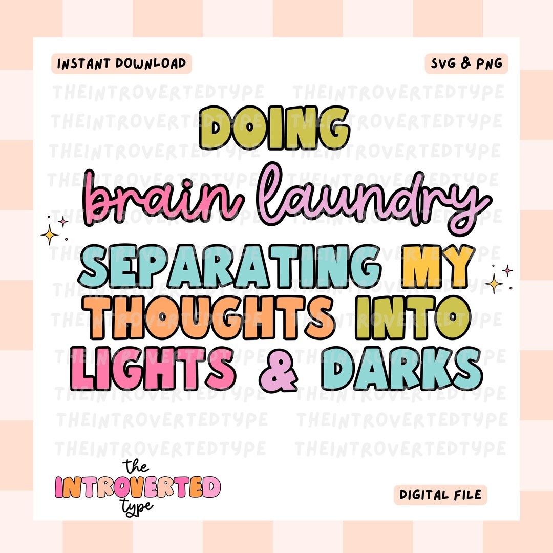 Doing Brain Laundry Separating My Thoughts Into Lights & Darks || SVG, PNG, Mental Health, Funny ...