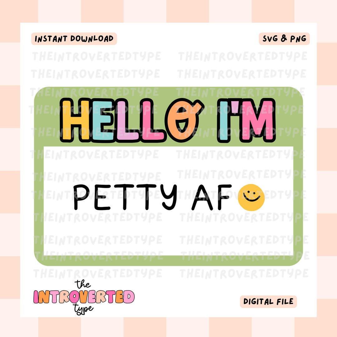Hello I'm Petty AF || PNG, SVG, Transparent, Funny, Sublimation, Snarky ...
