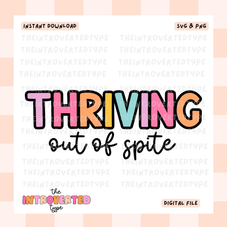 Thriving Out of Spite || SVG, PNG, Transparent, Snarky, Funny, Funny ...