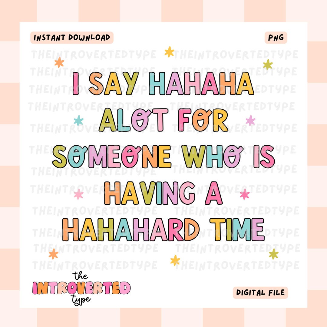 I Say Hahaha A Lot for Someone Who is Having A Hahahard Time || Funny ...